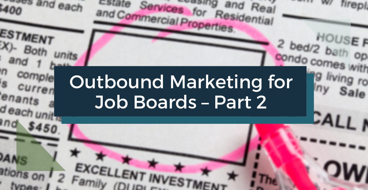 Outbound Marketing for Job Boards - Part 2 - Careerleaf Job Board Software
